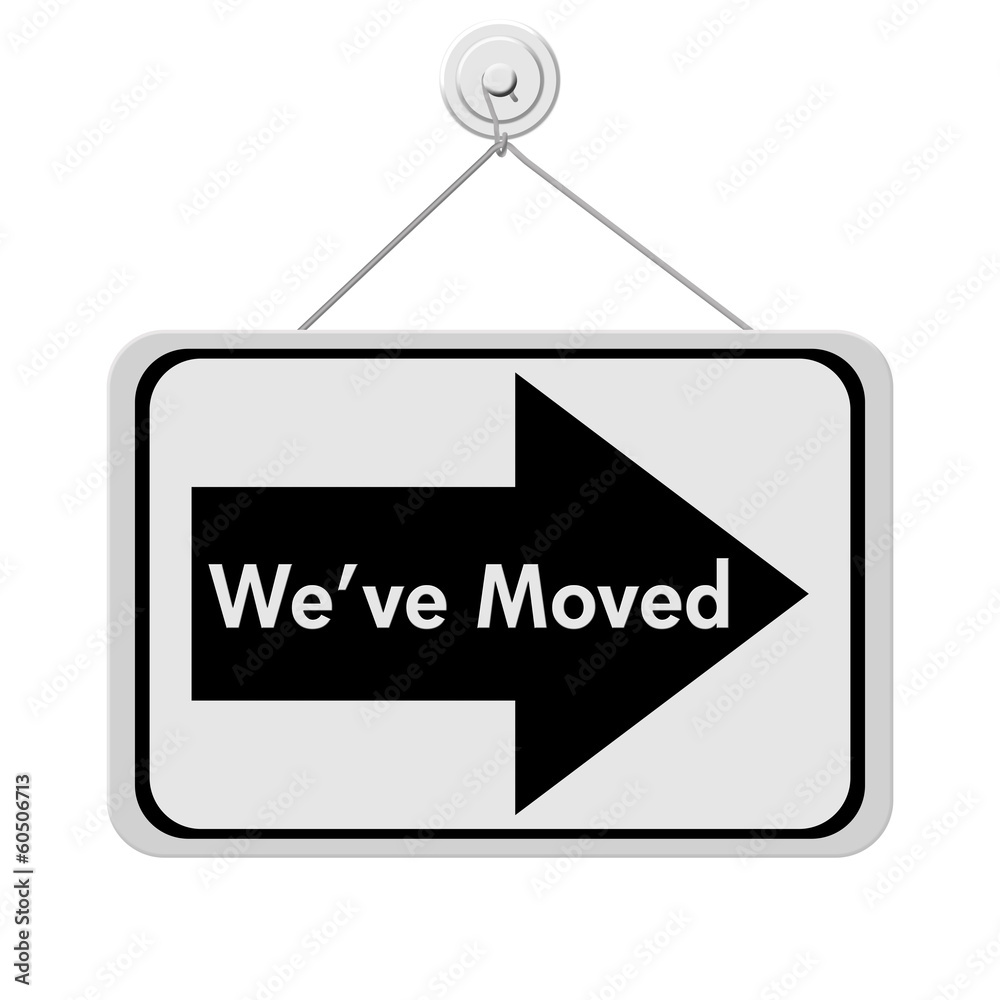 We Have Moved Sign Stock Photo | Adobe Stock