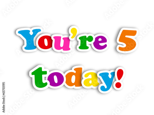 "YOU'RE 5 TODAY!" CARD (happy birthday fifth five years old) Stock ...