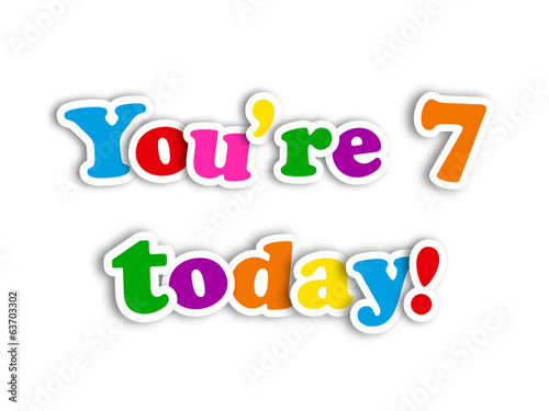 "YOU'RE 7 TODAY!" CARD (happy birthday seventh seven years old) Stock ...