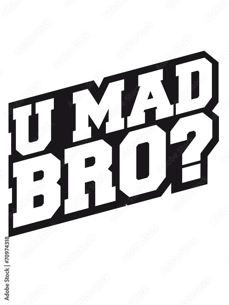 You Mad Bro Logo U Mad Bro? T Shirt Walmart.com