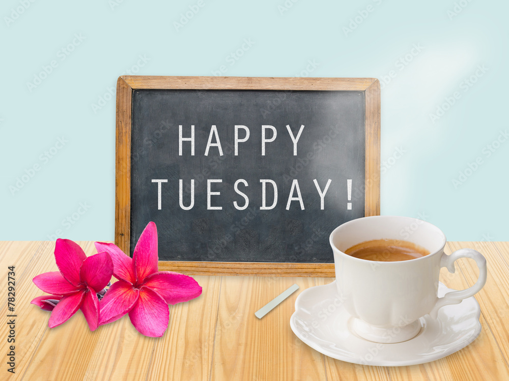 Happy Tuesday on chalkboard with coffee Stock Photo | Adobe Stock