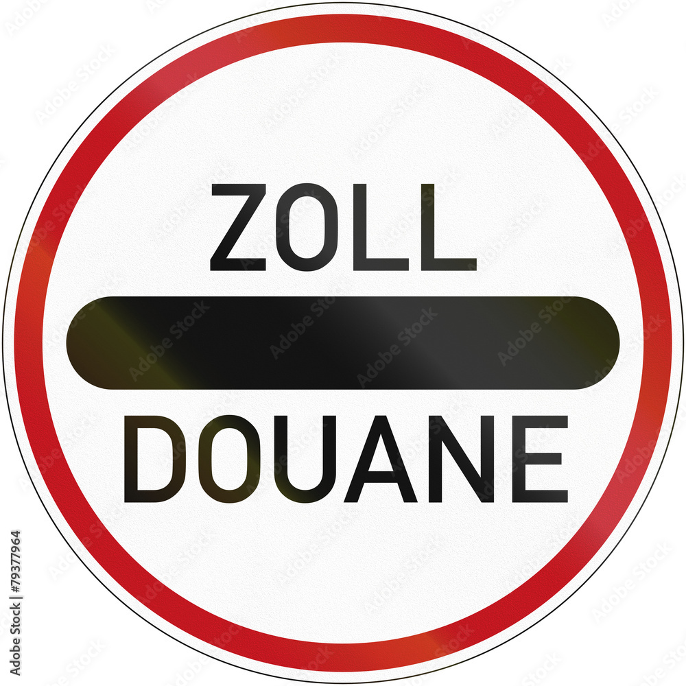 German sign at a toll station. Zoll and Douane both mean toll in ...