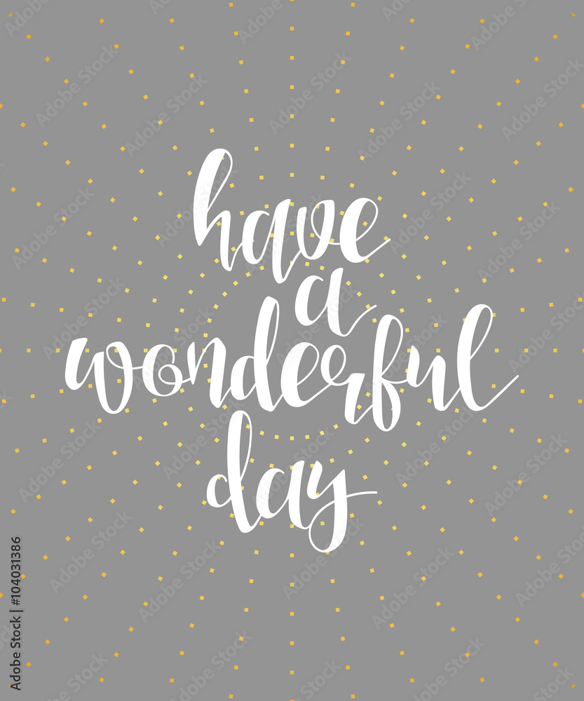 Have a wonderful day calligraphy phrase . Quote calligraphy . Elegant ...