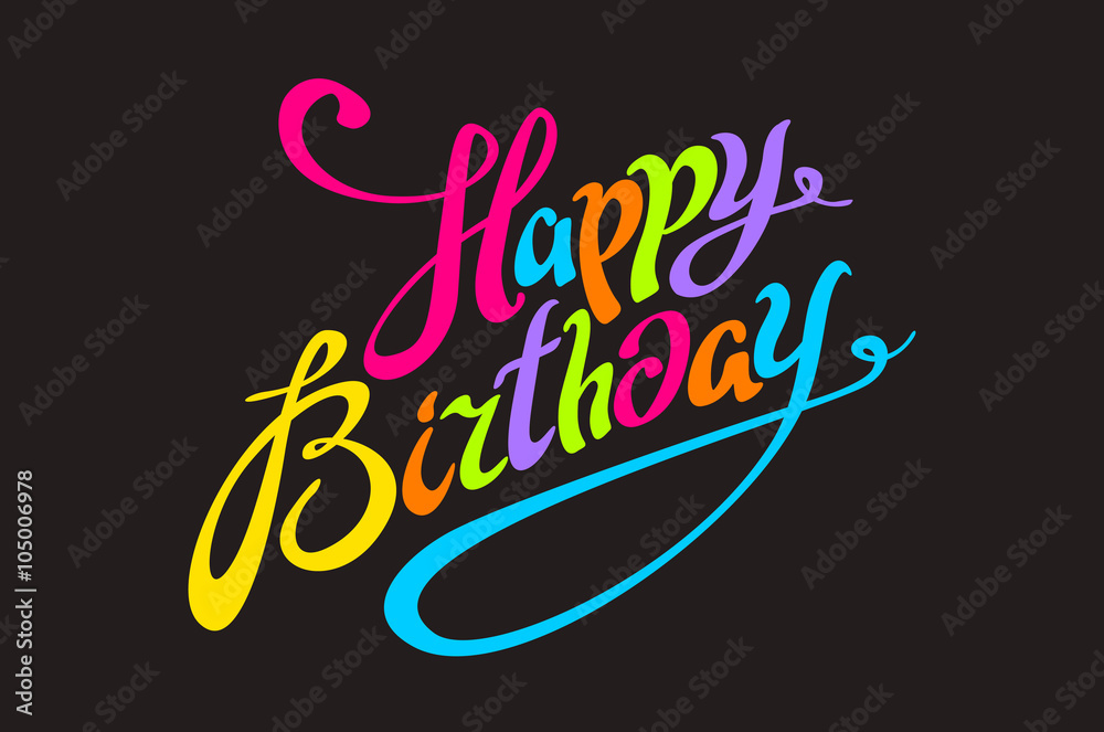 Happy Birthday color lettering calligraphy vector card black background ...