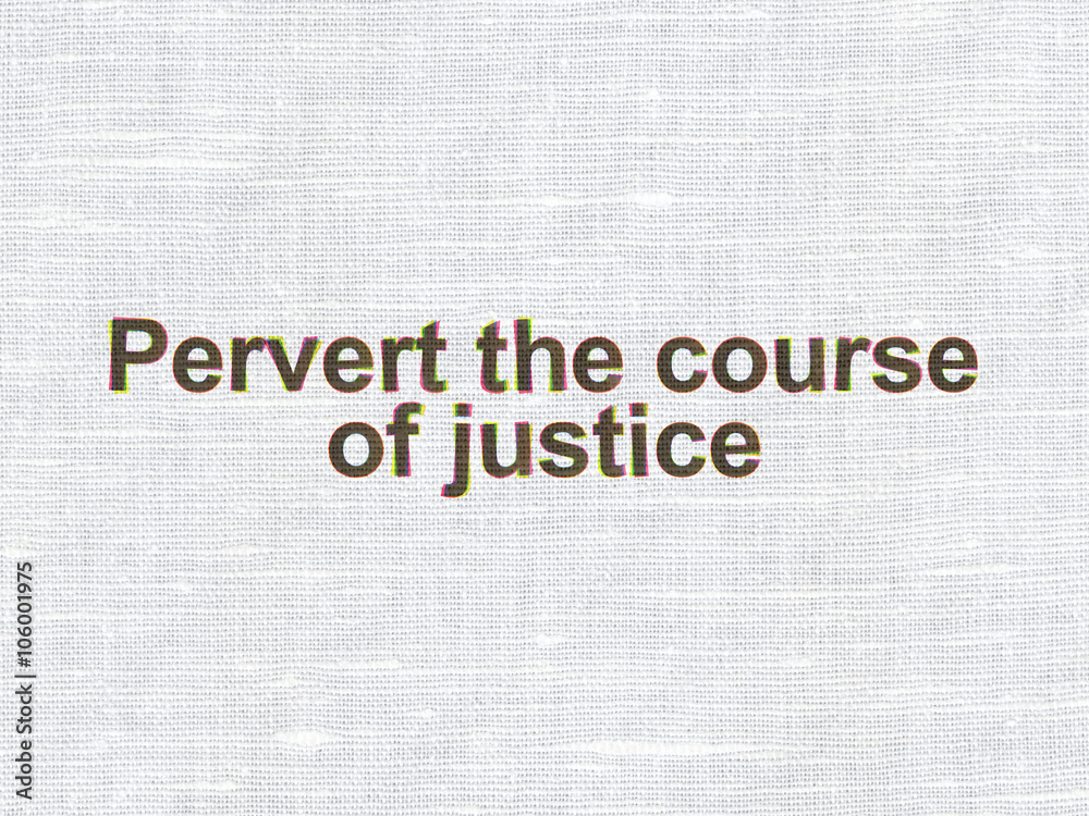 Law concept: Pervert the course Of Justice on fabric texture background ...