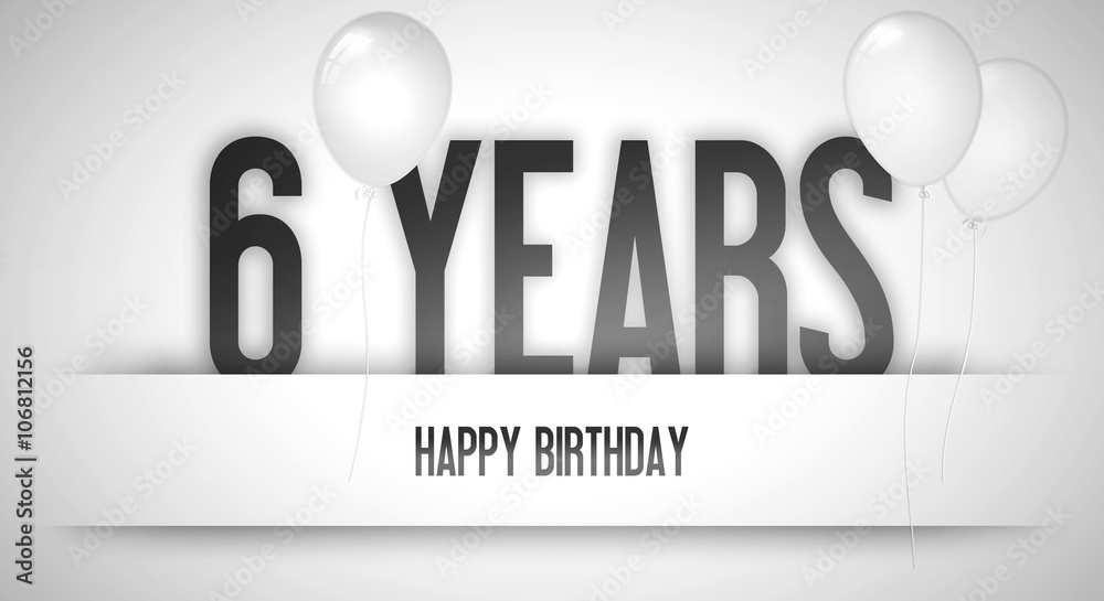 Happy Birthday Card Sign - Balloons - Banner - Anniversary - 6 Years ...