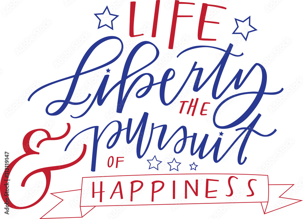 Life, Liberty & the Pursuit of Happiness Stock Vector | Adobe Stock