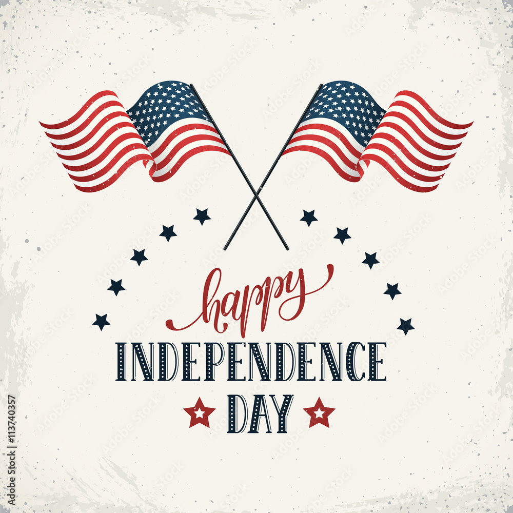 Happy Independence Day. Flags of USA with text on retro background. USA ...
