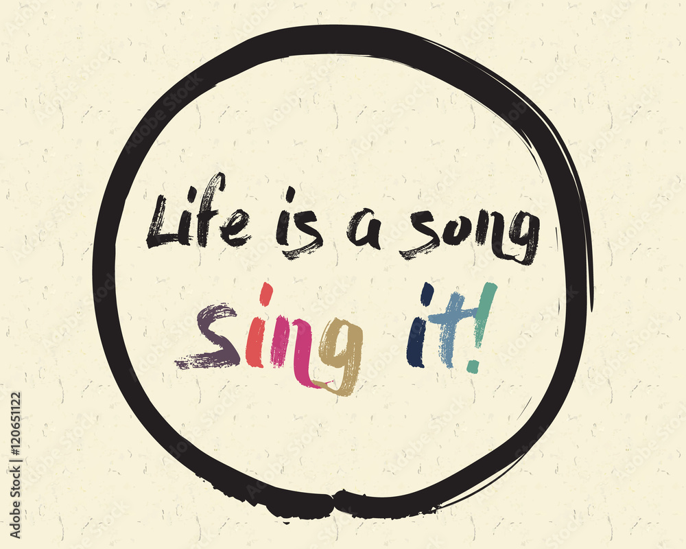 Calligraphy: Life is a song, sing it! Inspirational motivational quote ...