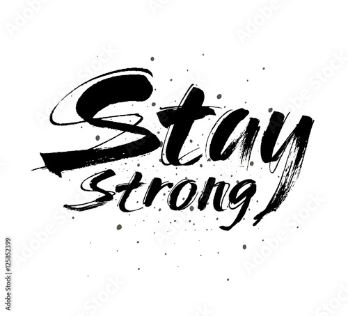 Stay Strong Vector Lettering Illustration Hand Drawn Phrase