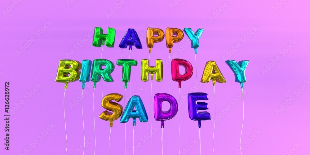 Happy Birthday Sade card with balloon text - 3D rendered stock image ...