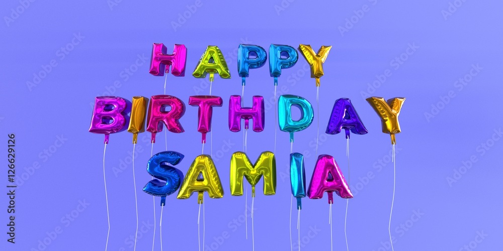 Happy Birthday Samia card with balloon text - 3D rendered stock image ...