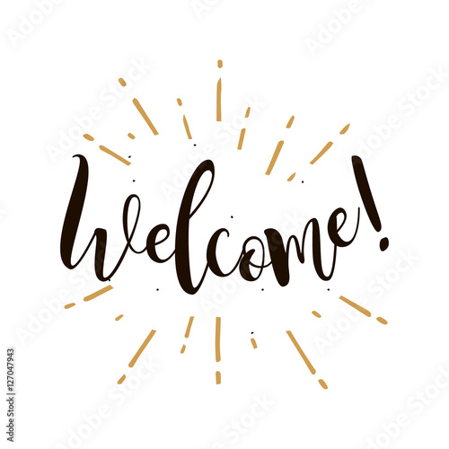 Welcome. Beautiful greeting card poster with calligraphy black text Word gold fireworks. Hand ...