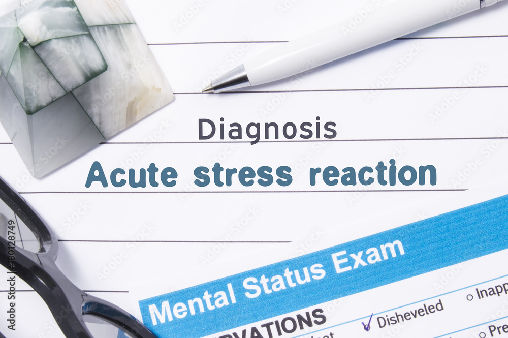 Psychiatric Diagnosis Acute Stress Reaction. Medical book or form with ...