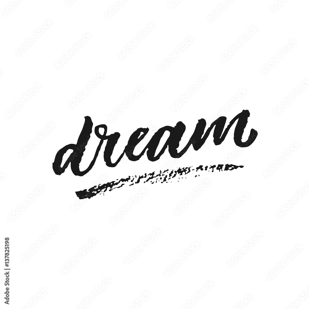 Dream artistic lettering. Motivational quote. Hand drawn lettering ...