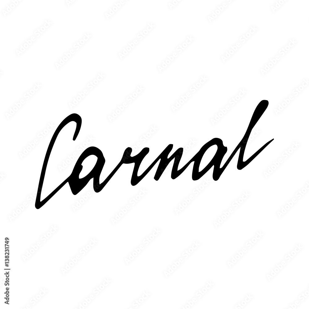 Carnal. Handwritten black text on white background, illustration. There ...