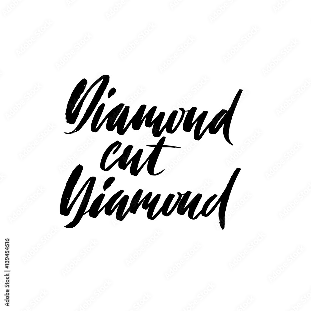 Diamond cut diamond. Hand drawn lettering proverb. Vector typography ...