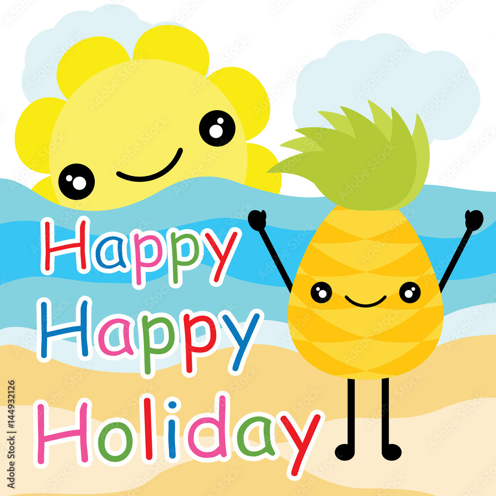 Cute pineapple and sun are happy holiday vector cartoon, summer ...