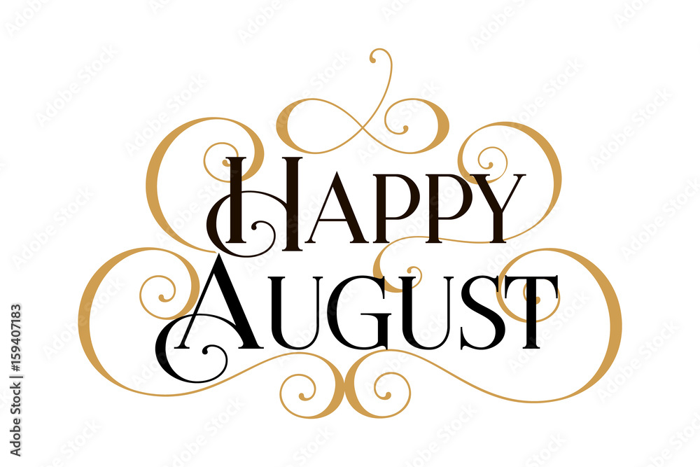 Happy August. Handwritten modern brush black text, gold swirl, white ...