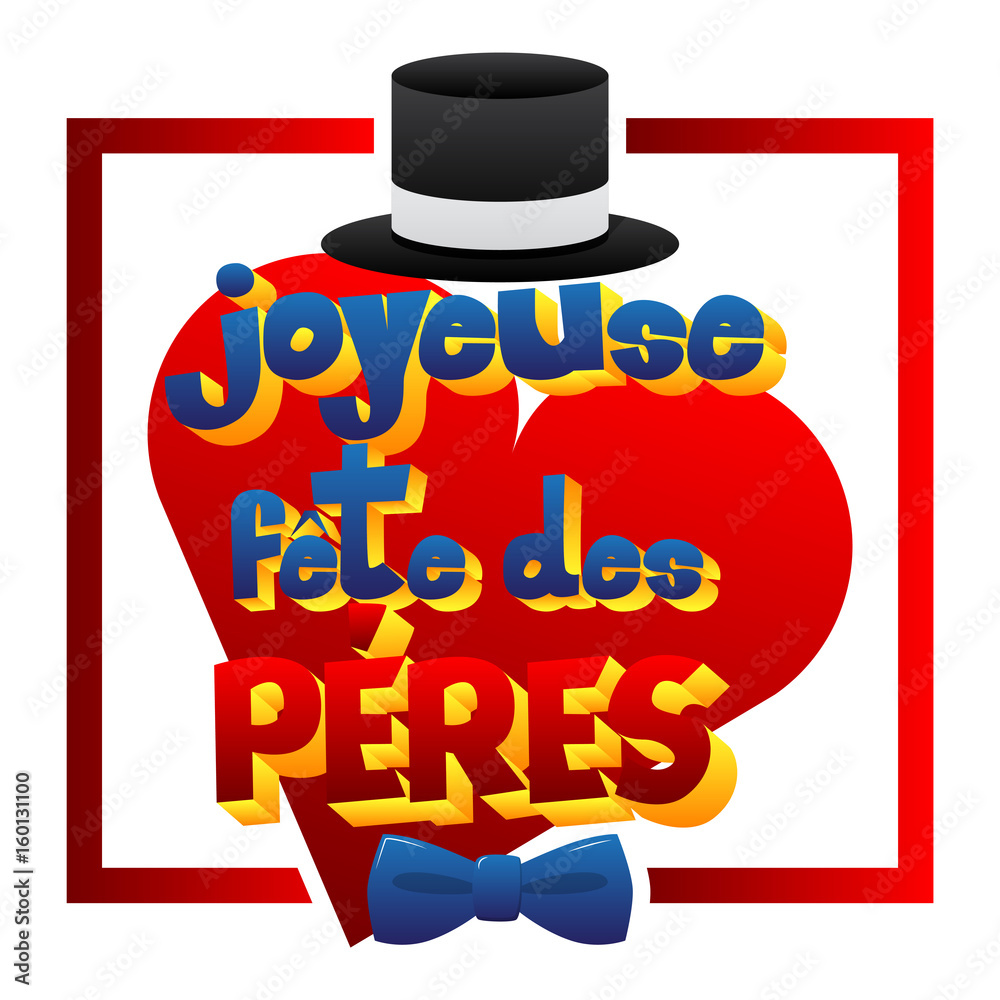 Happy fathers day (Joyeuse fête des Pères) card with bow tie, hat and ...
