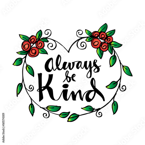 Always be kind. Hand lettering calligraphy. - Buy this stock ...