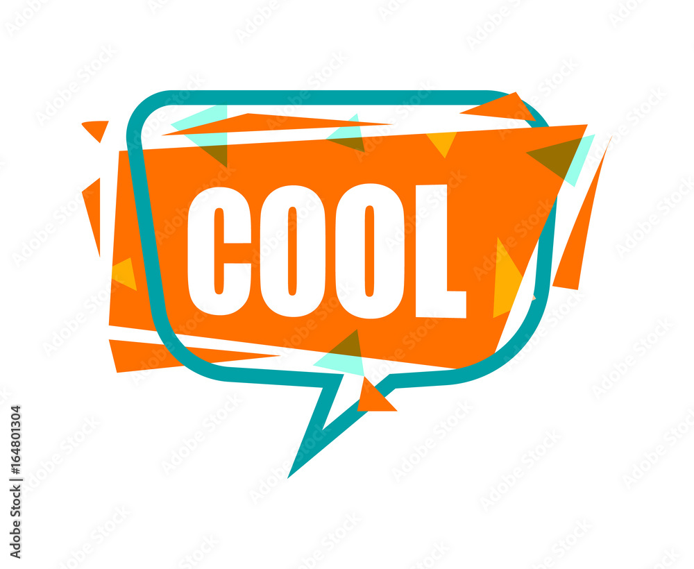 Cool speech bubble with expression text. Most commonly used replica label isolated on white ...