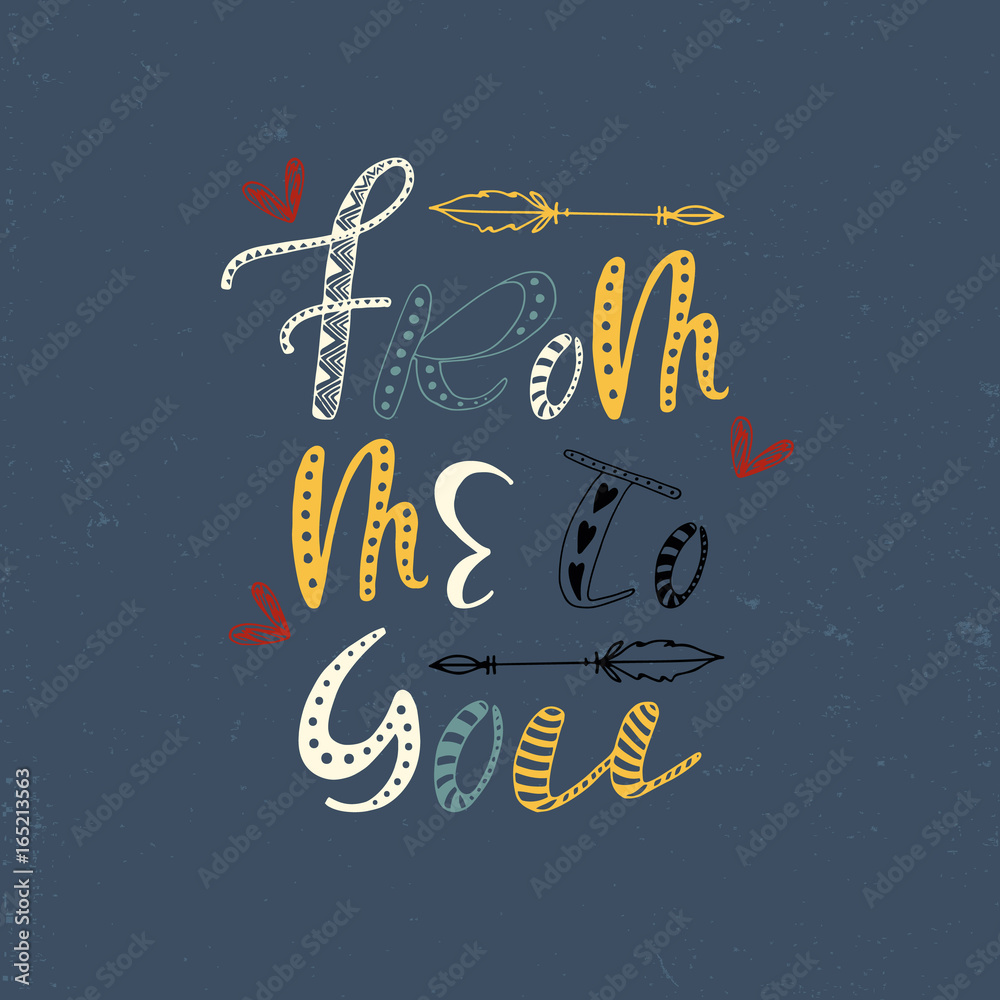 From me to you - romantic phrase in boho style with arrows and doodle ...