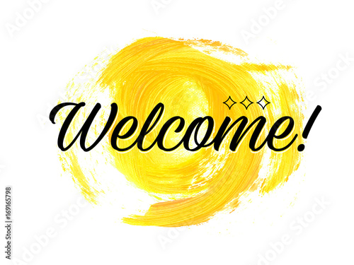 Welcome sign text over sunny yellow texture acrylic watercolor painted ...