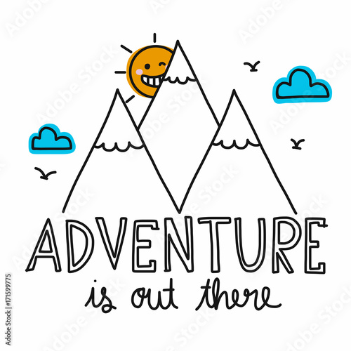 Adventure is out there lettering and sun smile and mountain cartoon ...