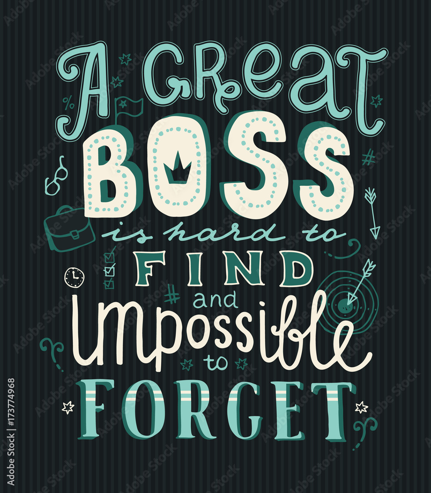 Lettering A great boss is hard to find and impossible to forget. Hand ...