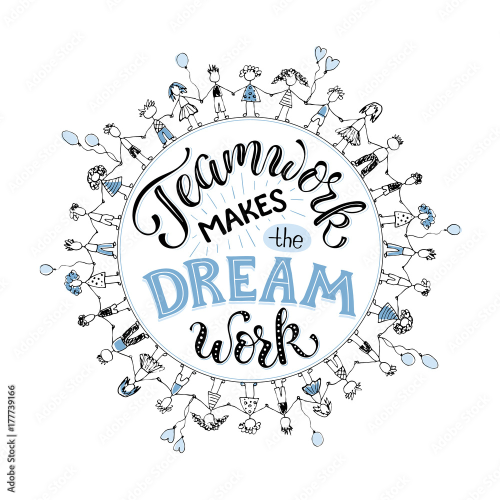 Teamwork makes the dream work. Inspirational lettering in circle ...