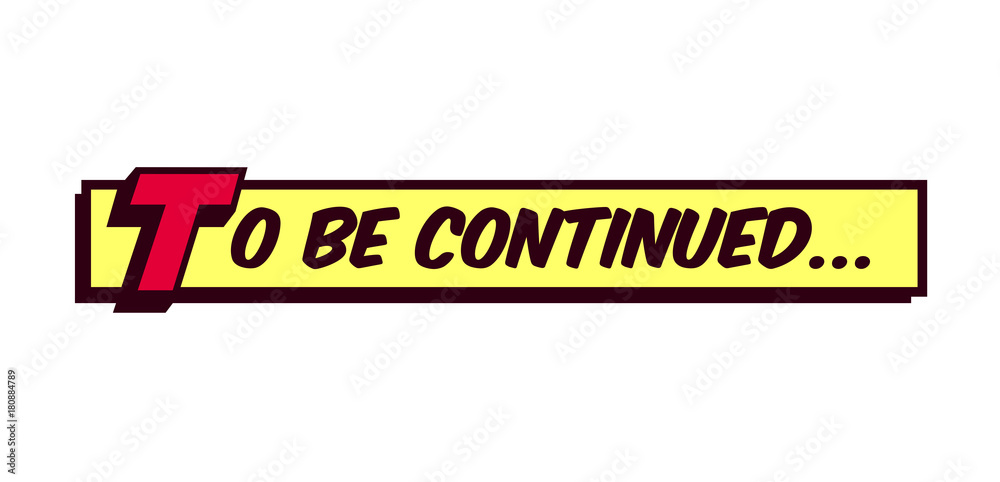 To be continued comic book style frame text typography retro comics ...