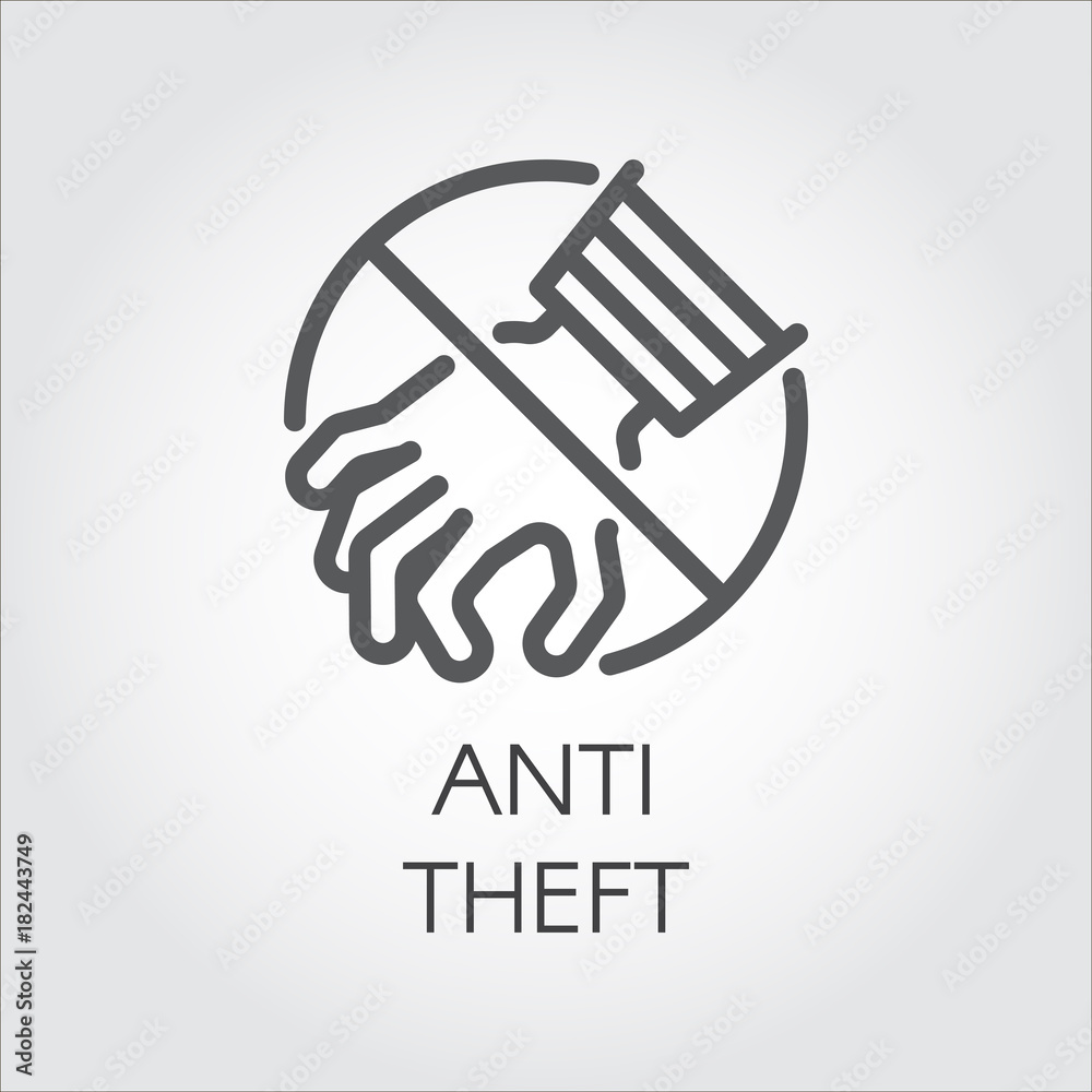 Anti theft icon drawing in line style. Stop feeders, thieves, burglars ...