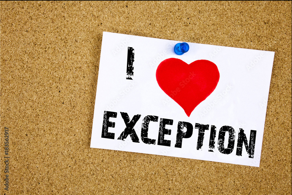 Hand writing text caption inspiration showing I Love Exception concept ...
