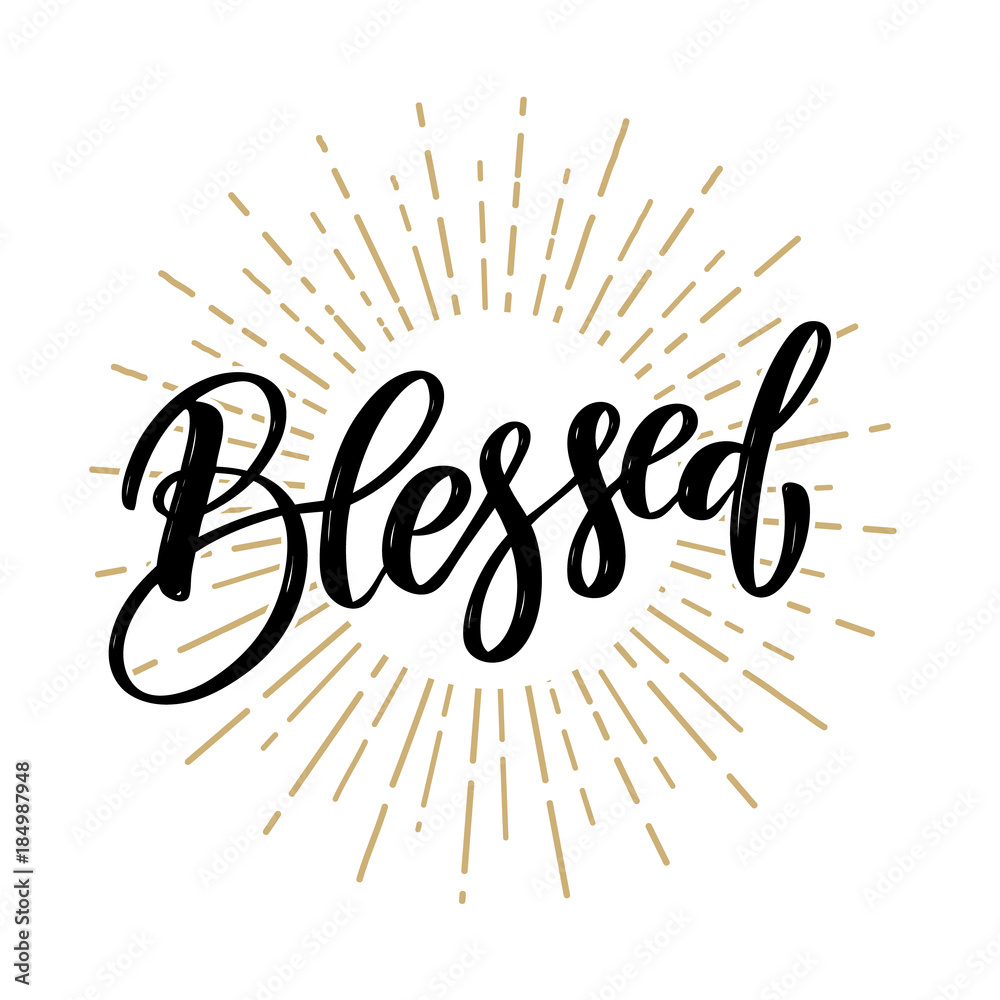 Blessed. Hand drawn motivation lettering quote. Design element for ...