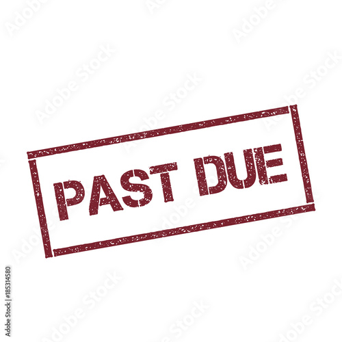 Past Due rectangular stamp. Textured red seal with text isolated on ...
