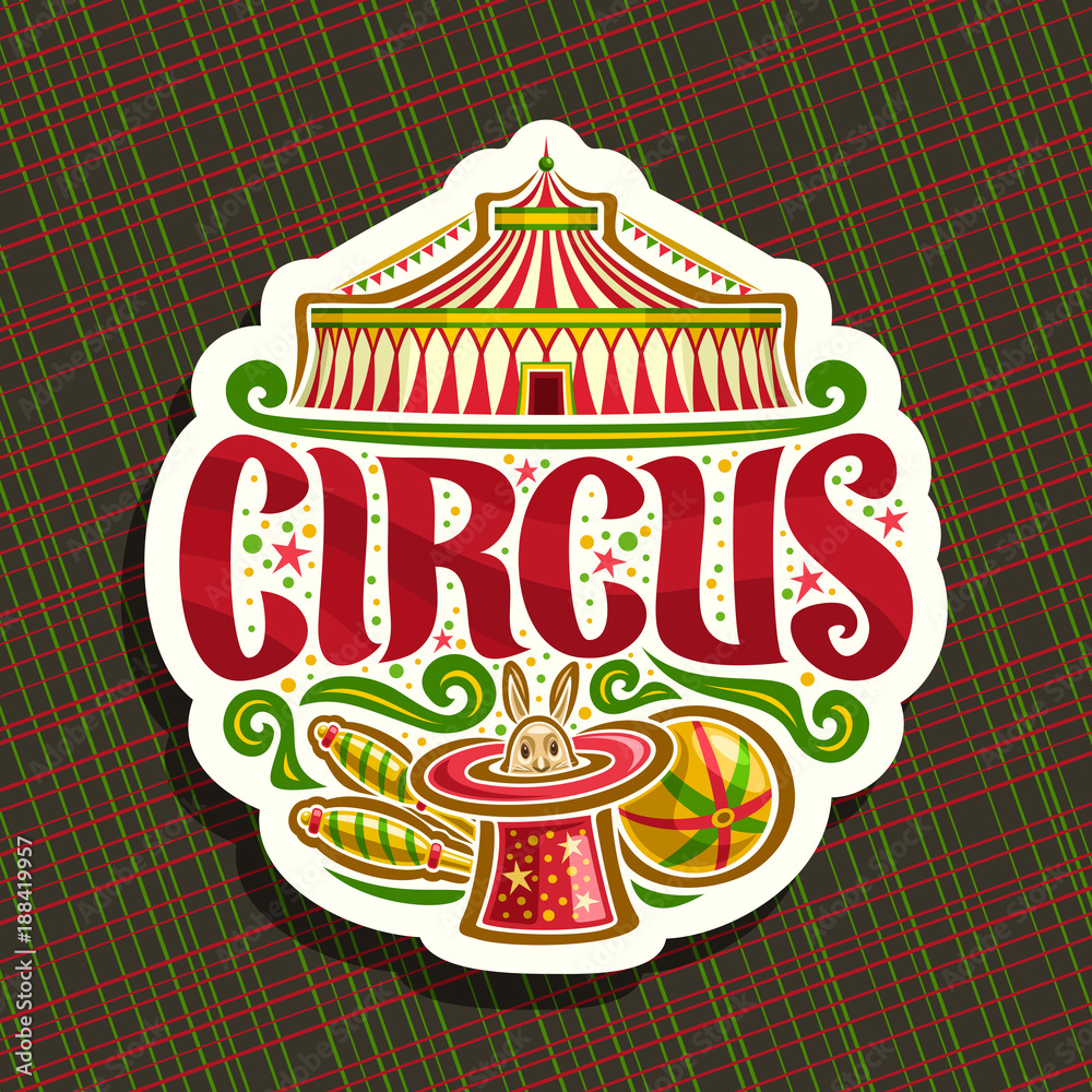 Vector logo for Circus, cut paper sign with carnival big top or fun ...