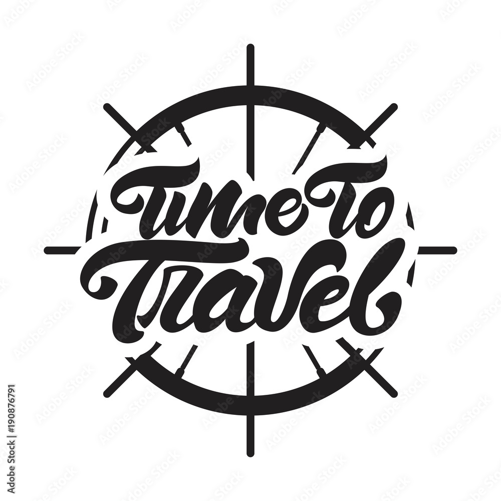 Time to travel label in lettering style. Travel logo with illustration ...