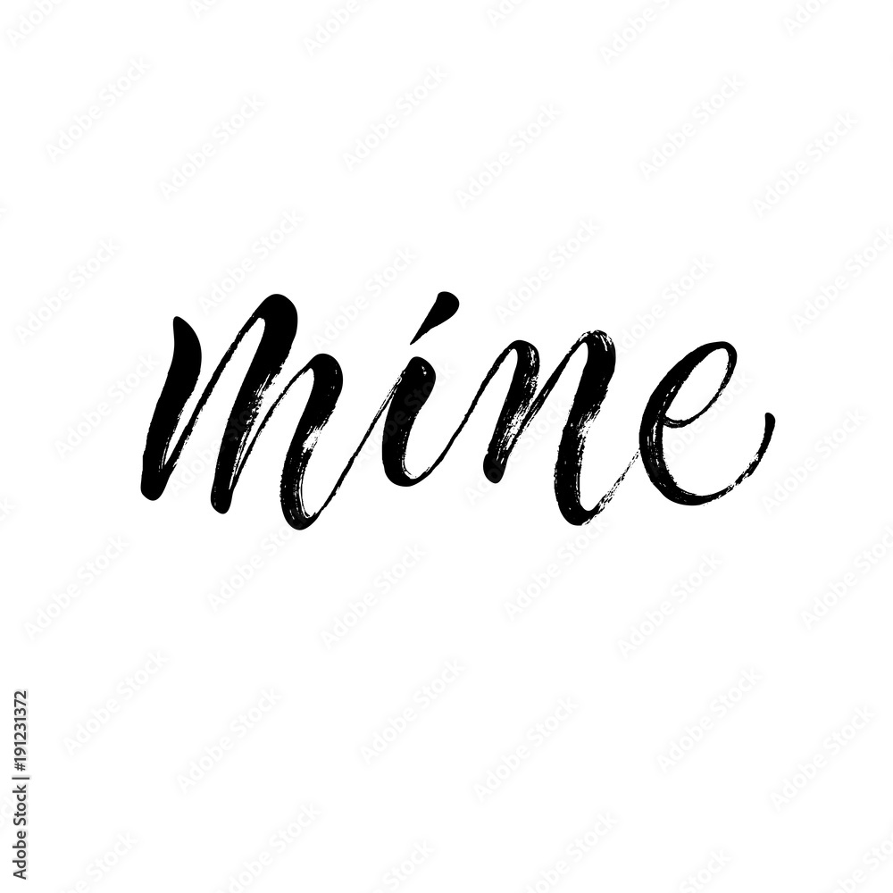 Handwritten word Mine. St.Valentine's Day message. Dry brush lettering ...