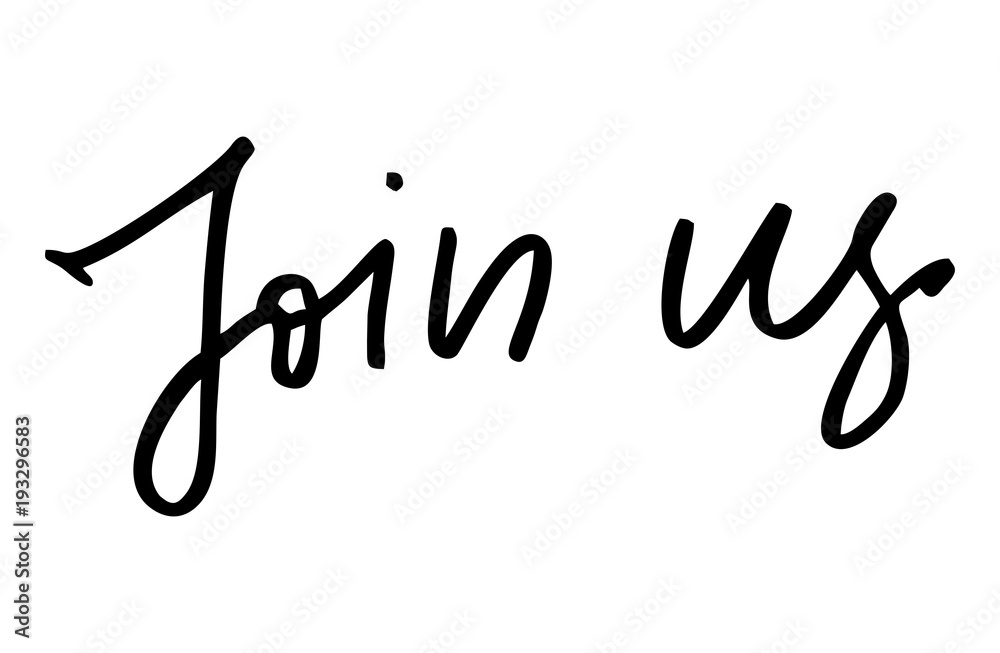 Join us. Modern calligraphy. Handwritten text. Inspirational quote ...