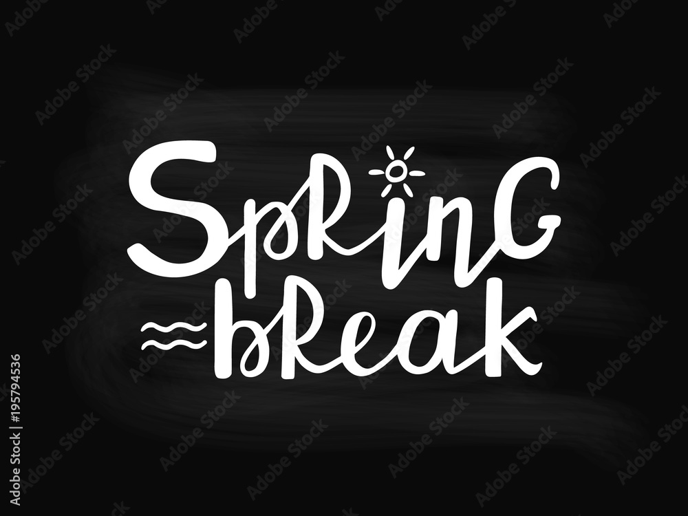 Spring Break hand drawn text chalkboard background. Handwritten modern ...