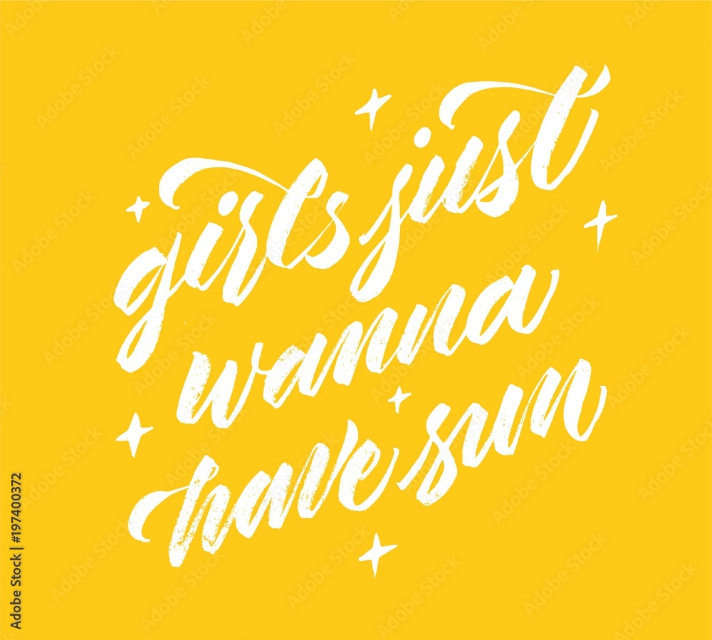 Girls just wanna have sun - Summer holidays and vacation lettering. Hand drawn ink illustration ...