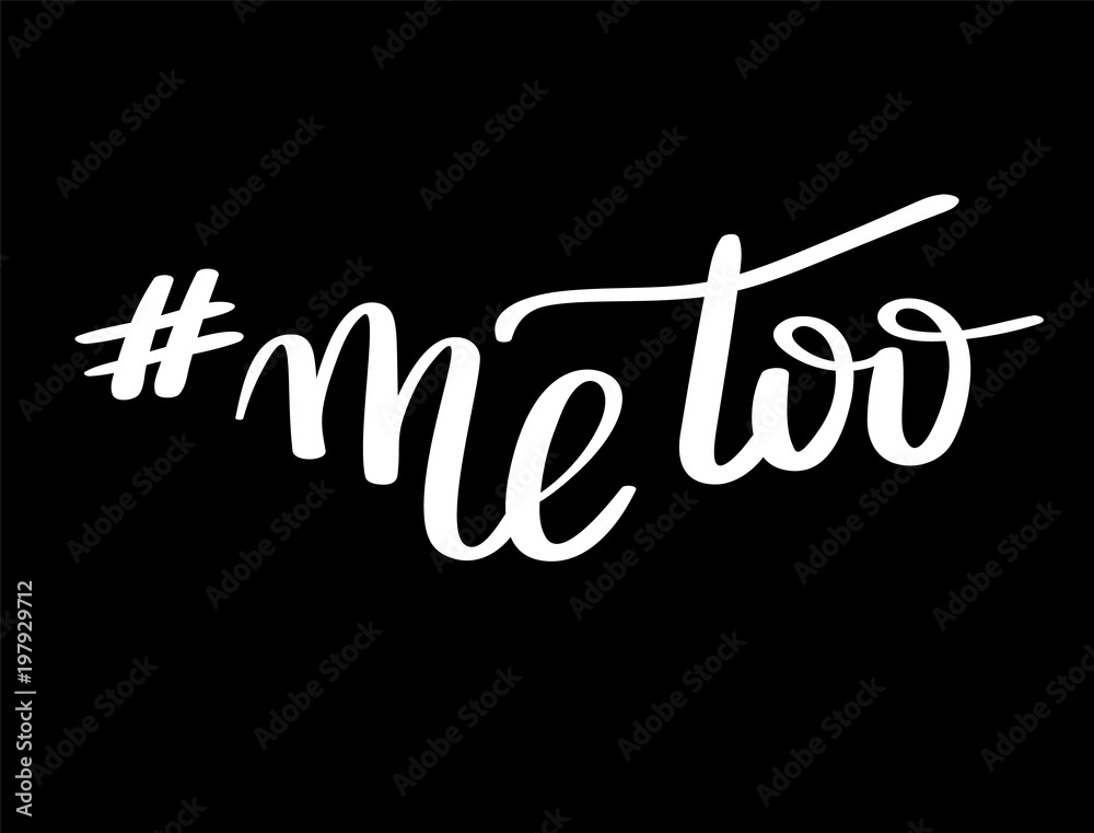 Me too hand lettering. A call to stand against sexual harassment ...