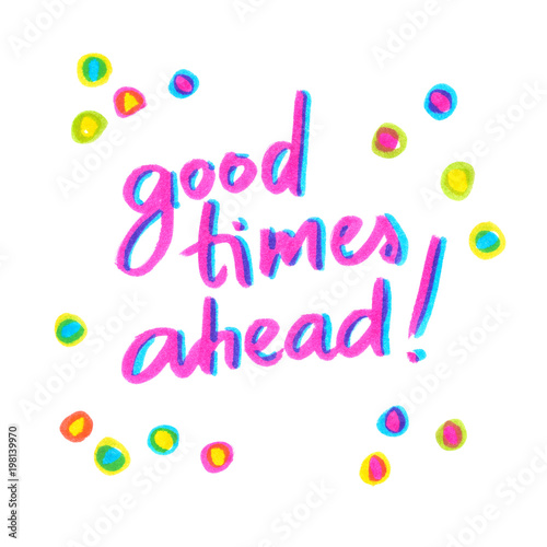Card design with bright colorful confetti and words "good times ahead ...