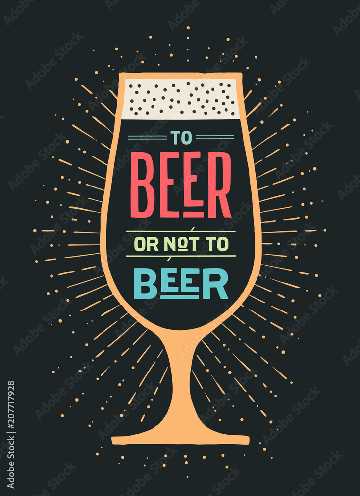 Beer. Poster or banner with text To Beer Or Not To Beer and vintage sun ...