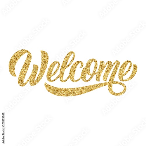 Welcome hand lettering, with golden glitter texture effect, isolated on ...