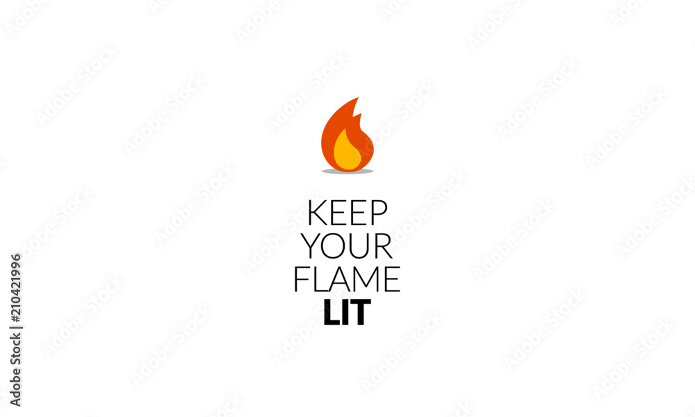Keep your flame lit Motivational Quote Vector Poster Design Stock ...