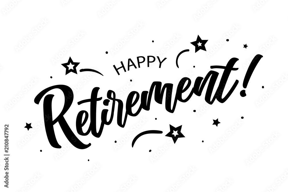 Happy Retirement. Beautiful greeting card poster, calligraphy black ...