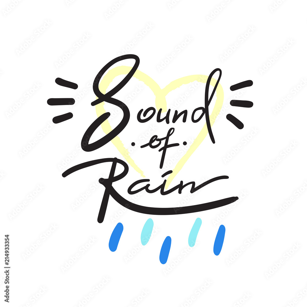 Sound of Rain - simple inspire and motivational quote. Hand drawn ...