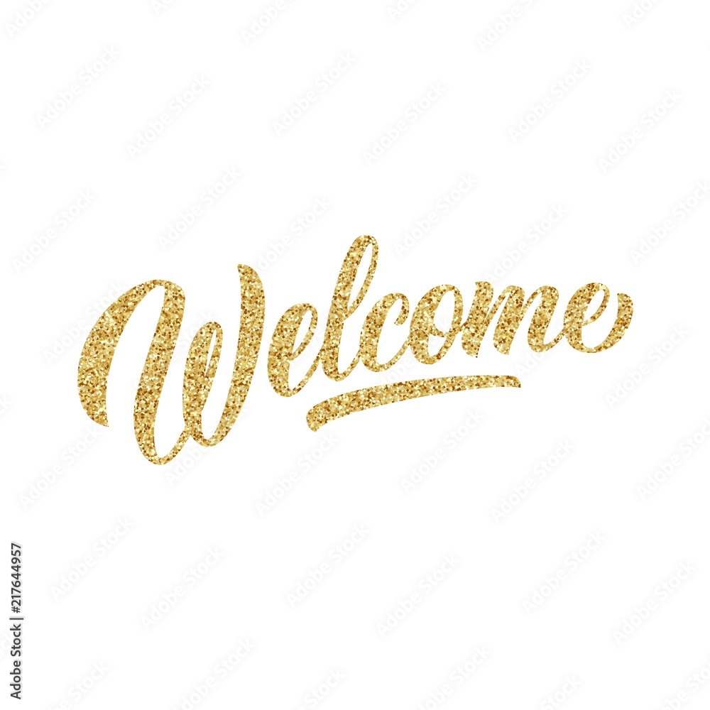 Welcome hand lettering, brush calligraphy with golden glitter texture ...